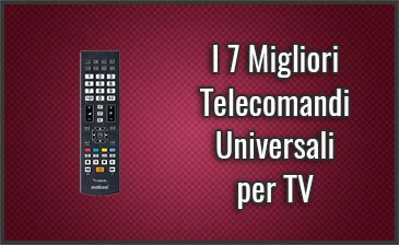 I 7 Migliori Telecomandi Universali per TV – Recensioni (Agosto 2019)