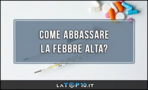 Come Abbassare la Febbre Alta? - La Guida Definitiva (Rimedi Top)